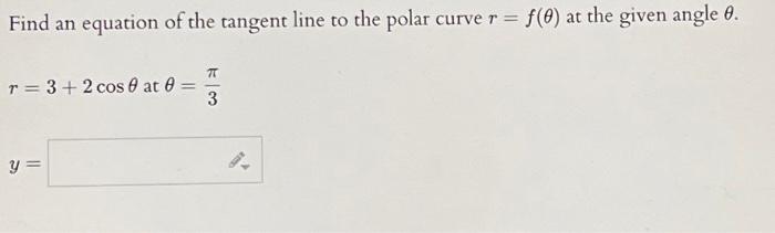 Solved Find an equation of the tangent line to the polar | Chegg.com