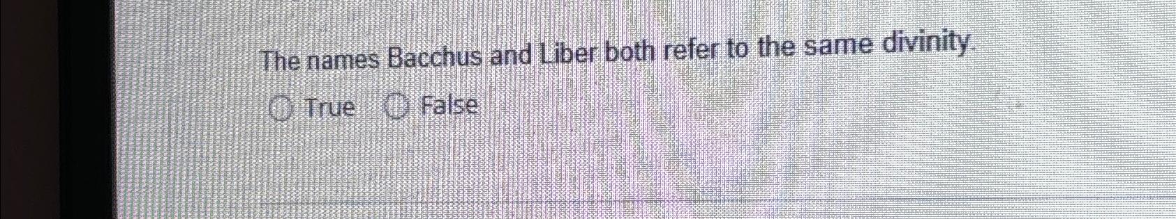 Solved The names Bacchus and Liber both refer to the same | Chegg.com