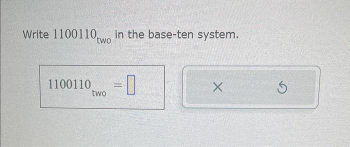 Solved Write 1100110two in the base-ten system. 1100110two | Chegg.com