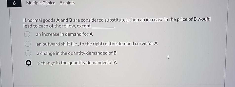 Solved 6Multiple Choice 5 ﻿pointsIf normal goods A and B | Chegg.com