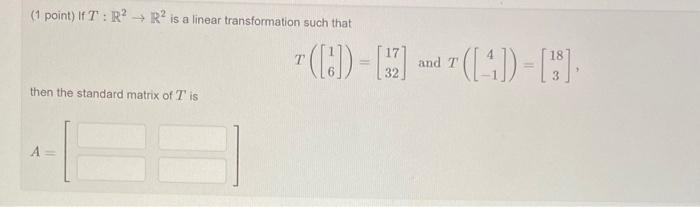 Solved (1 point) If T:R2→R2 is a linear transformation such | Chegg.com