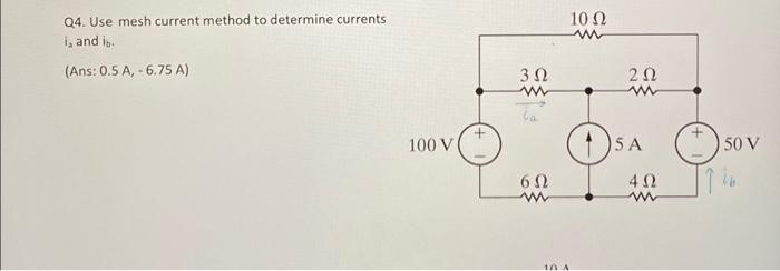 Solved 10 Ω Q4. Use mesh current method to determine | Chegg.com