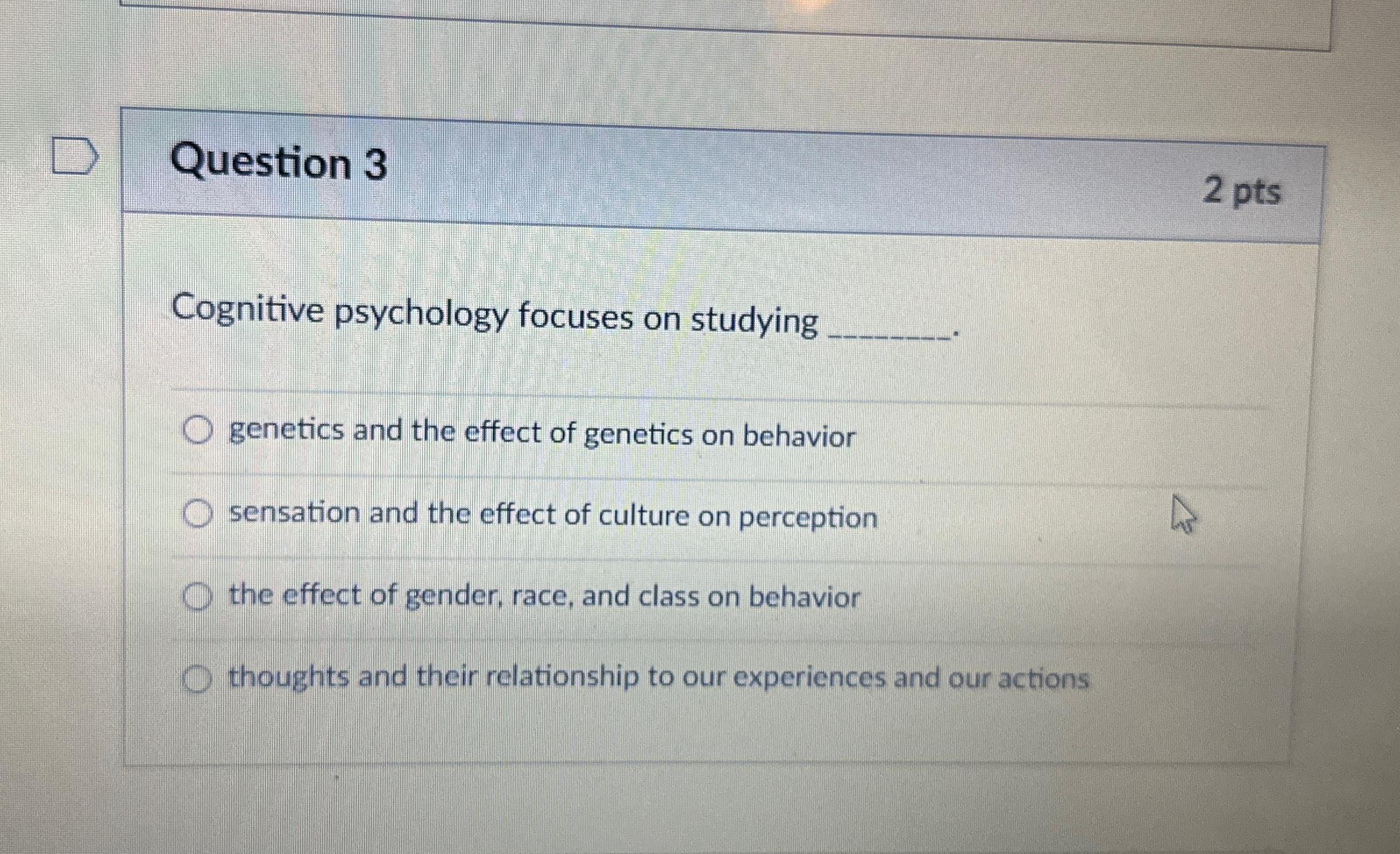 Solved Question 32 ﻿ptsCognitive psychology focuses on | Chegg.com