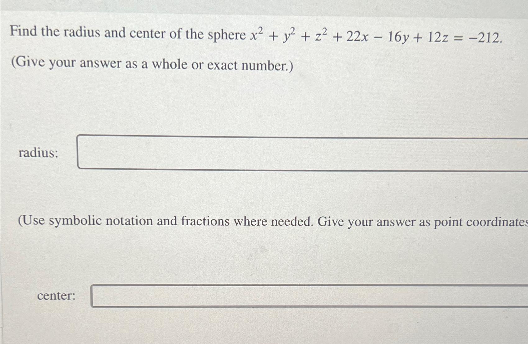 Solved Find the radius and center of the sphere | Chegg.com