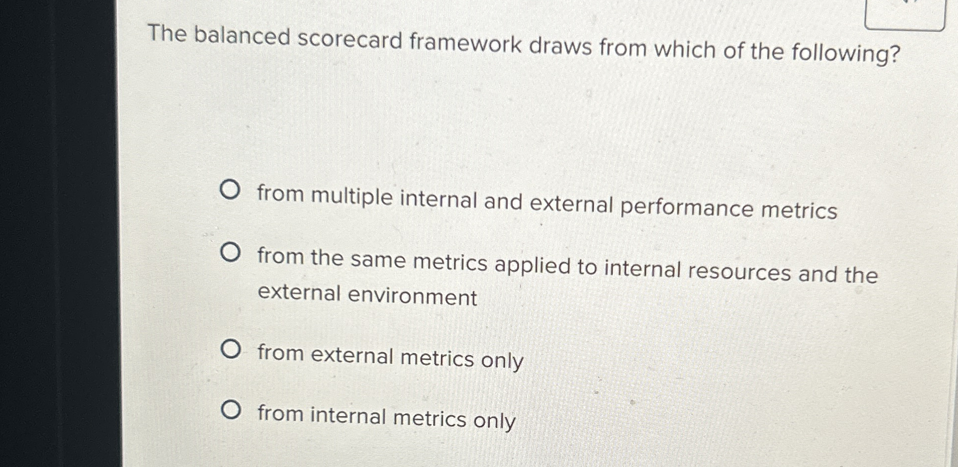 Solved The balanced scorecard framework draws from which of | Chegg.com