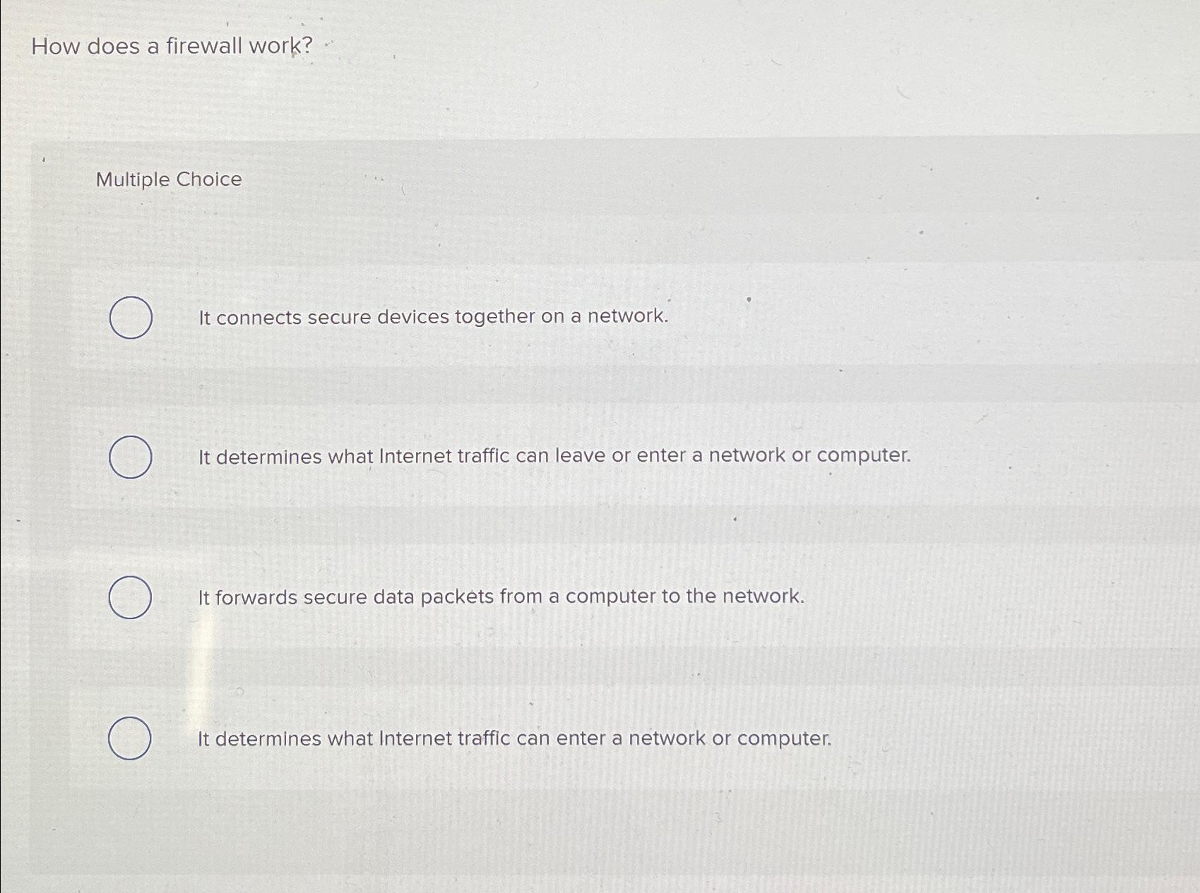 Solved How does a firewall work?Multiple ChoiceIt connects | Chegg.com