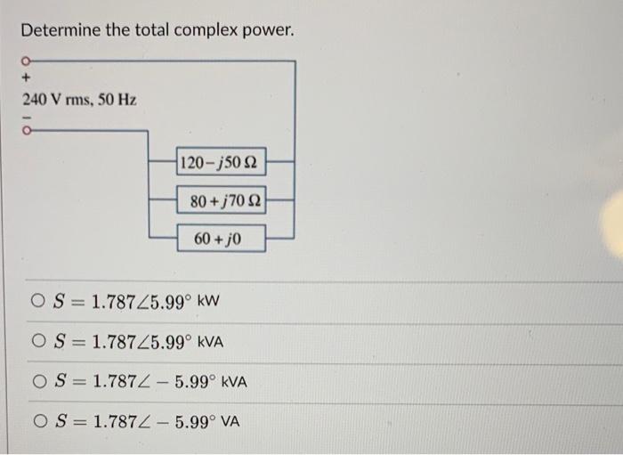 Solved Determine the total complex power. + 240 Vrms, 50 Hz | Chegg.com