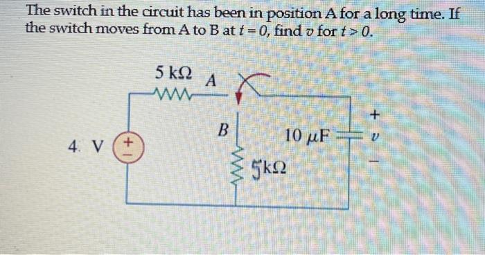 Solved The switch in the circuit has been in position A for | Chegg.com