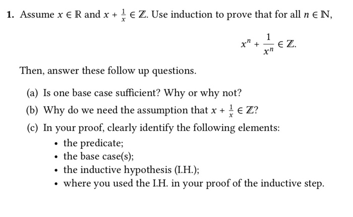 Solved 1. Assume x ER and x + HEZ. Use induction to prove | Chegg.com
