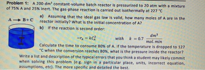 Solved Problem 1: A 200-dm constant-volume batch reactor is | Chegg.com