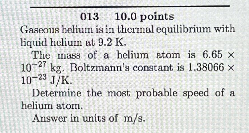 Solved 013,10.0 ﻿points Gaseous helium is in thermal | Chegg.com