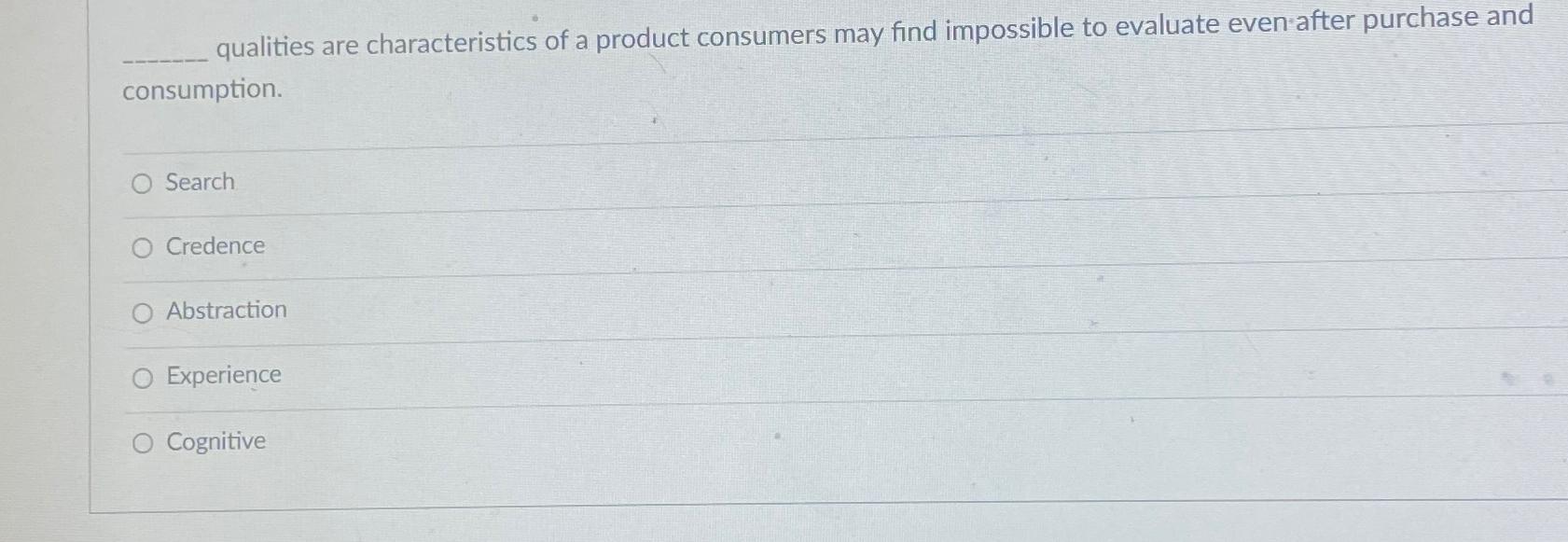Solved qualities are characteristics of a product consumers | Chegg.com