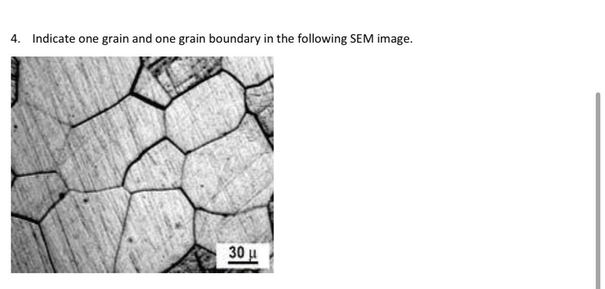 Solved Indicate one grain and one grain boundary in the | Chegg.com