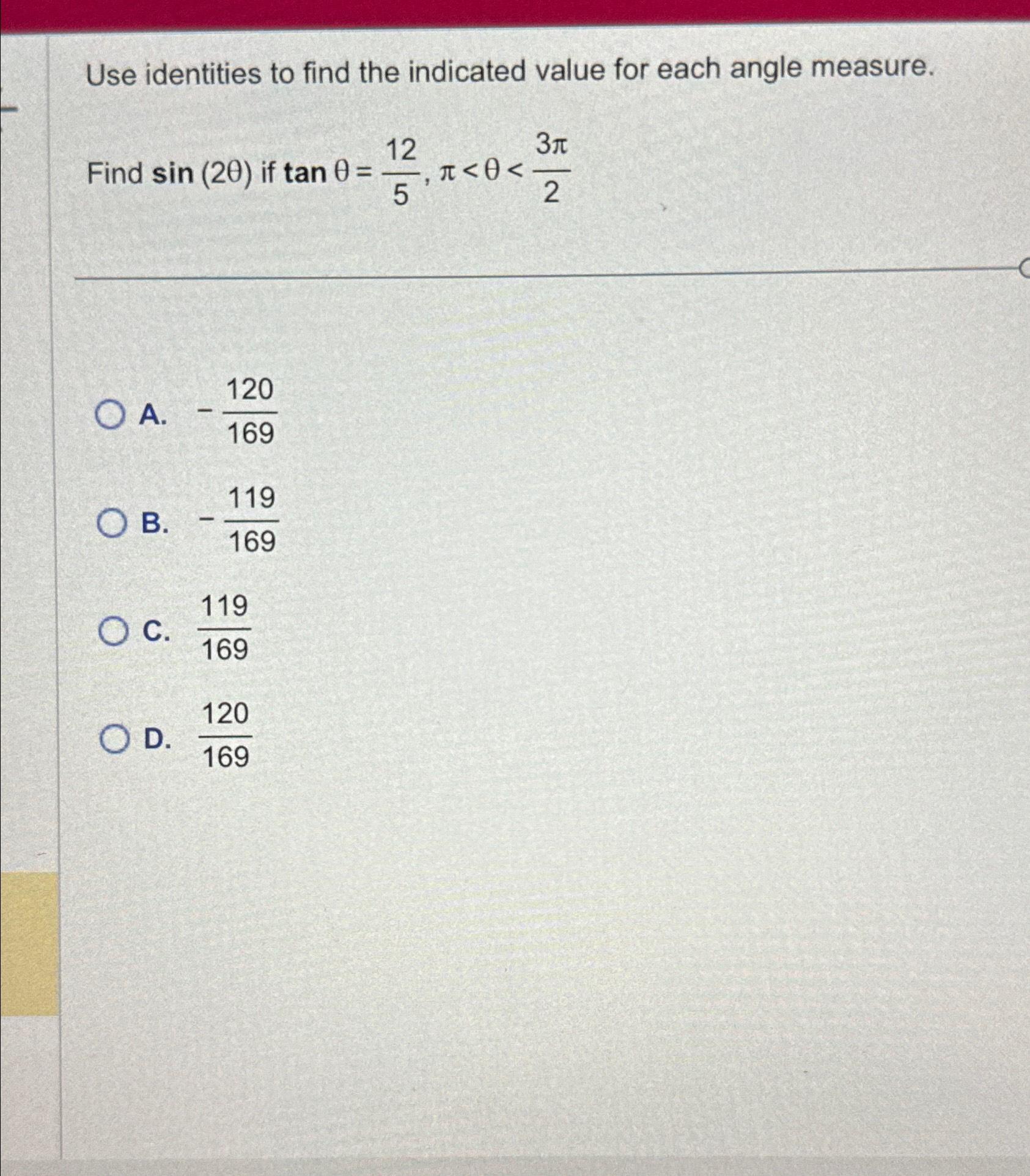 Solved Use identities to find the indicated value for each | Chegg.com