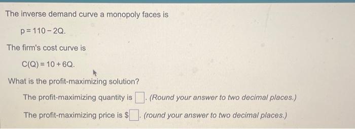 Solved The inverse demand curve a monopoly faces is | Chegg.com