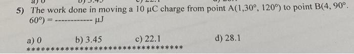 Solved 5) The work done in moving a 10μC charge from point | Chegg.com