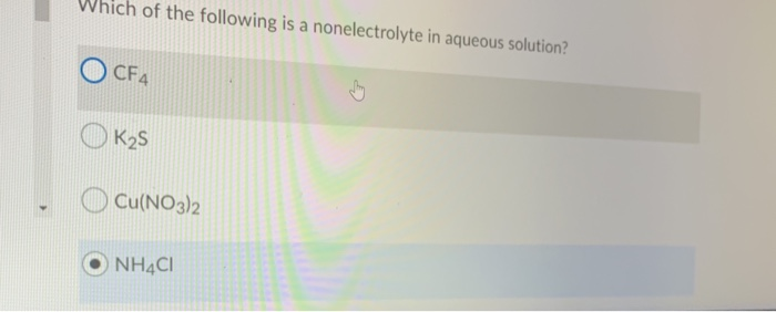 Solved hich of the following is a nonelectrolyte in aqueous | Chegg.com