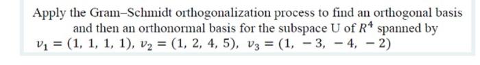 Solved Apply the Gram-Schmidt orthogonalization process to | Chegg.com