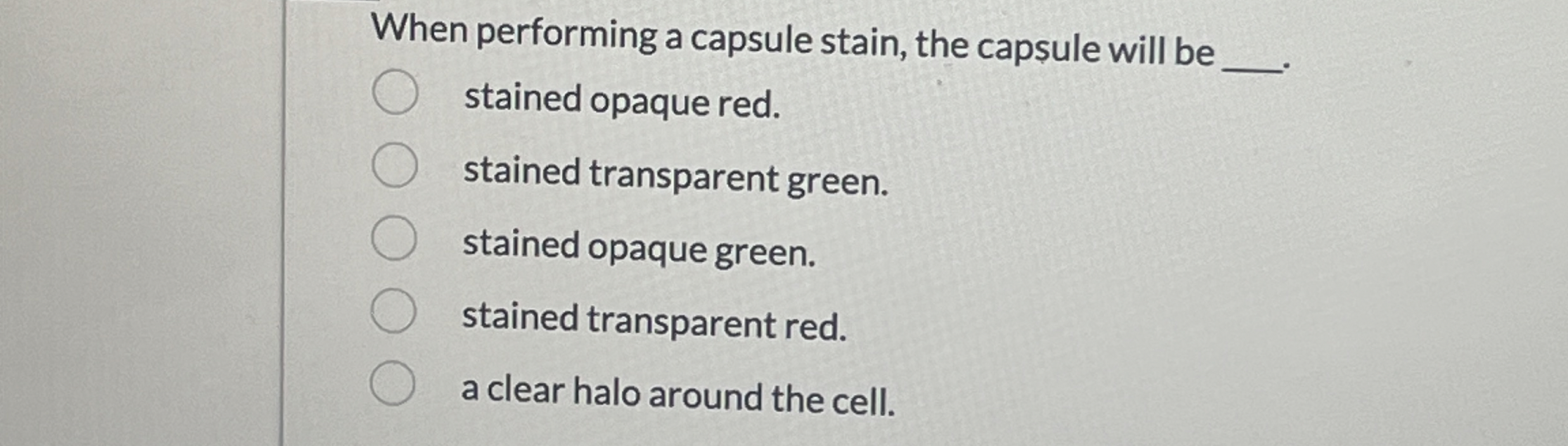 Solved When performing a capsule stain, the capsule will | Chegg.com