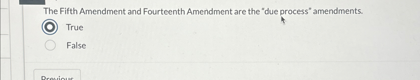 Solved The Fifth Amendment and Fourteenth Amendment are the | Chegg.com