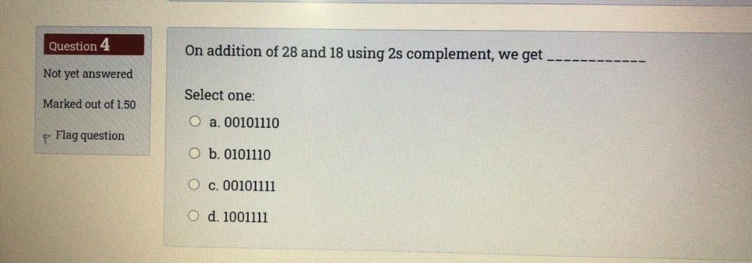 Solved Question 4 On addition of 28 and 18 using 2s | Chegg.com