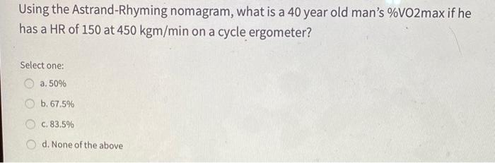 Solved Using the Astrand-Rhyming nomagram, what is a 40 year | Chegg.com