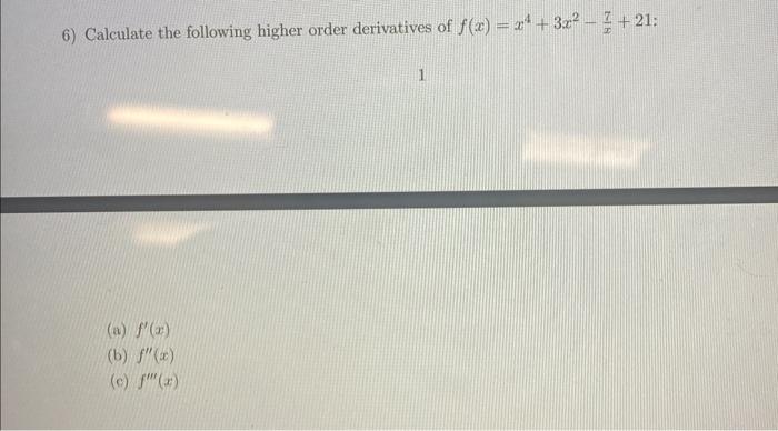 Solved 6) Calculate the following higher order derivatives | Chegg.com