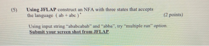 Solved (5) Using JFLAP construct an NFA with three states | Chegg.com