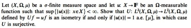 Solved Let X Ω μ Be A σ Finite Measure Space And Let U X→f