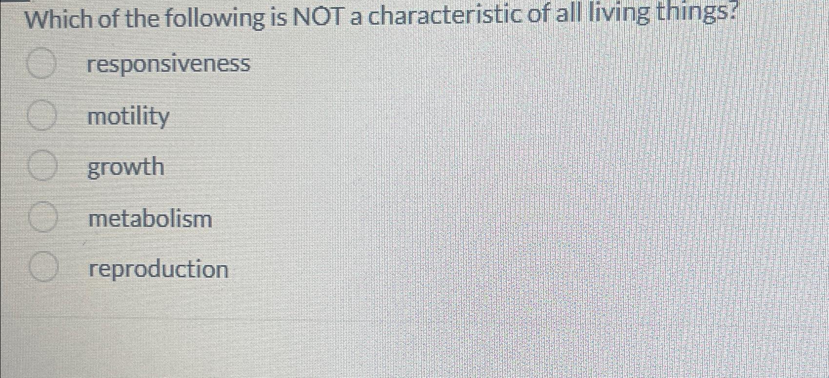 Solved Which of the following is NOT a characteristic of all | Chegg.com