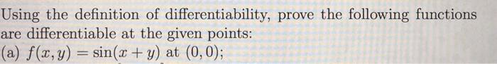 Solved Using the definition of differentiability, prove the | Chegg.com