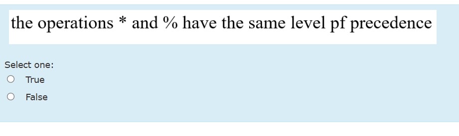 Solved the operations * ﻿and % ﻿have the same level pf | Chegg.com