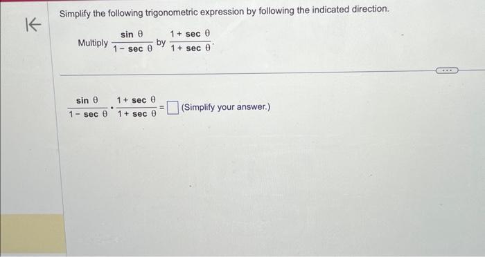 Solved Simplify the following trigonometric expression by | Chegg.com
