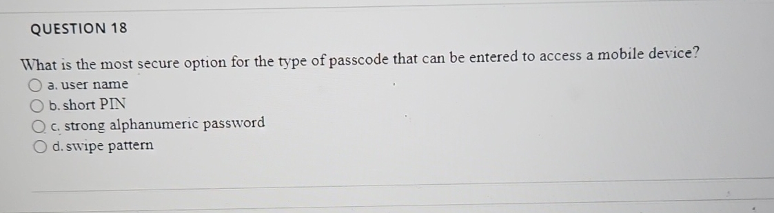 Solved QUESTION 18What is the most secure option for the | Chegg.com