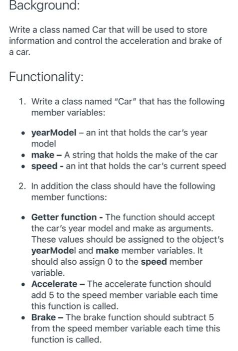 Solved Background: Write a class named Car that will be used | Chegg.com