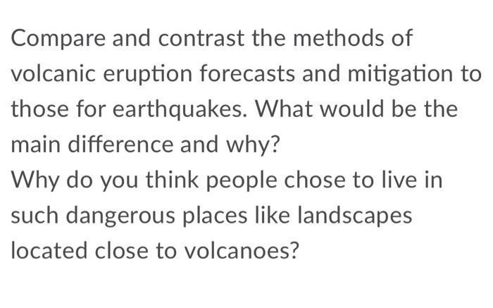 Solved Compare and contrast the methods of volcanic eruption | Chegg.com