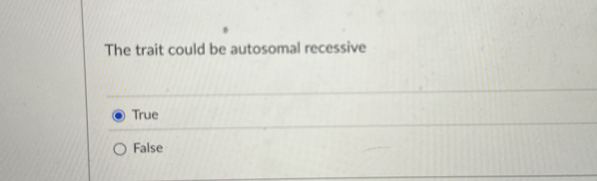 Solved The trait could be autosomal recessiveTrueFalse | Chegg.com
