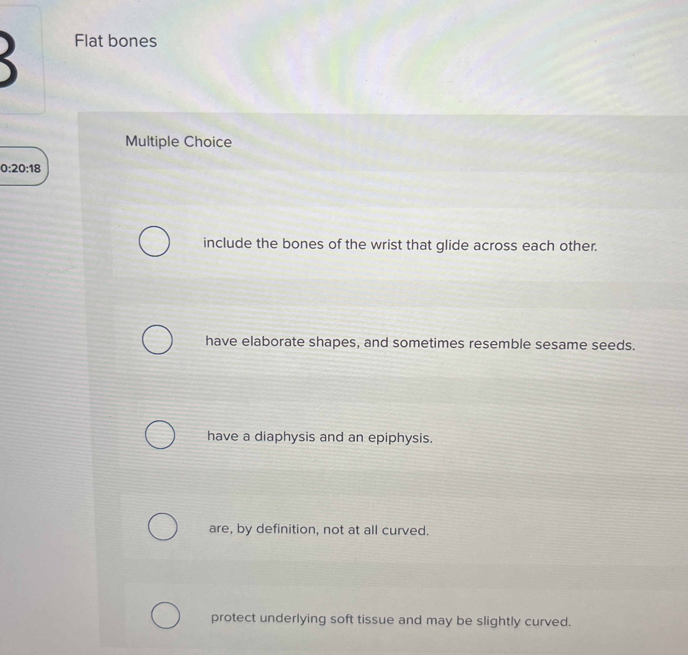 Solved Flat bonesMultiple Choice0:20:18include the bones of | Chegg.com