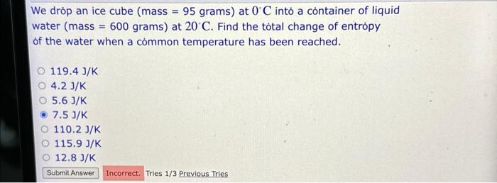 Solved We dróp an ice cube (mass =95 grams) at 0∘C intó a | Chegg.com