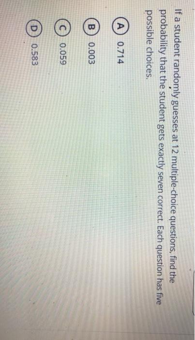 Solved If a student randomly guesses at 12 multiple-choice | Chegg.com