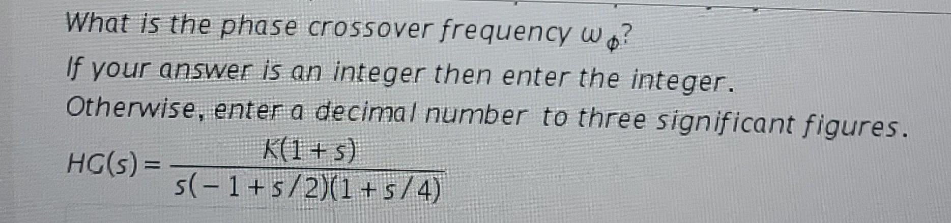 Solved 2 What is the phase crossover frequency wo? If your | Chegg.com