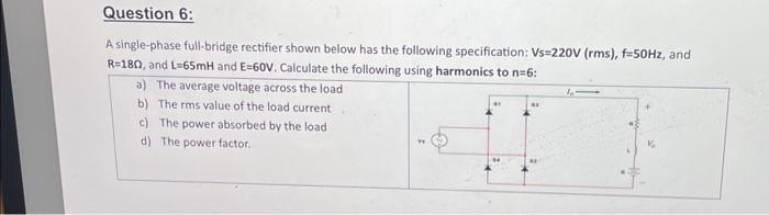 Solved A Single Phase Full Bridge Rectifier Shown Below Has 4760