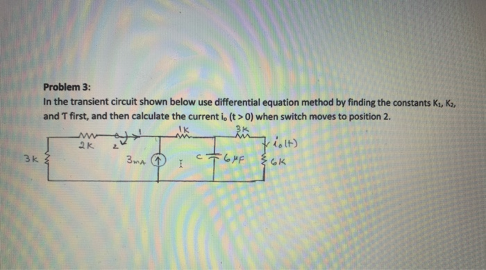 Solved Problem 3: In the transient circuit shown below use | Chegg.com