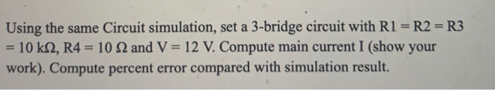 Solved Using the same Circuit simulation, set a 3-bridge | Chegg.com