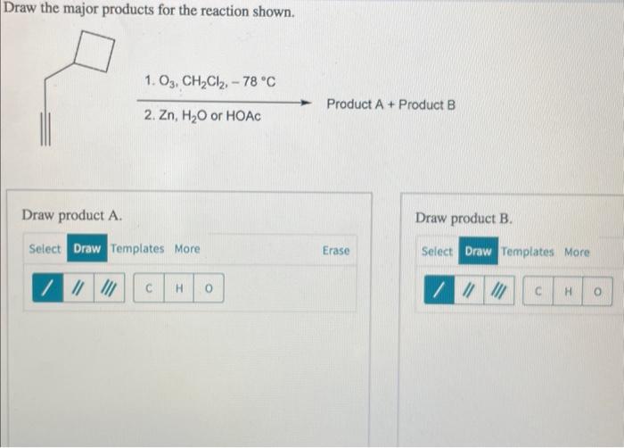 Solved Draw the major products for the reaction shown. | Chegg.com