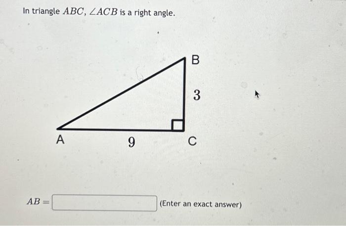 Solved In triangle ABC, ZACB is a right angle. AB = A 9 B 3 | Chegg.com