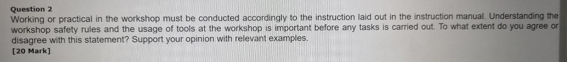 Solved Question 2 Working or practical in the workshop must | Chegg.com