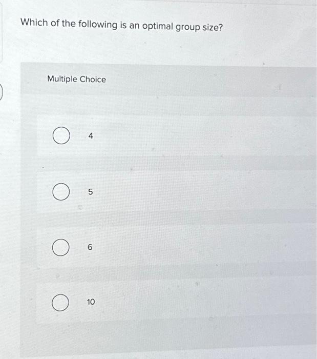 Solved Which of the following is an optimal group size? | Chegg.com