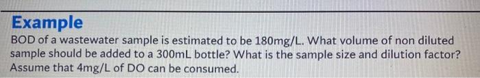 Solved Example BOD of a wastewater sample is estimated to be | Chegg.com