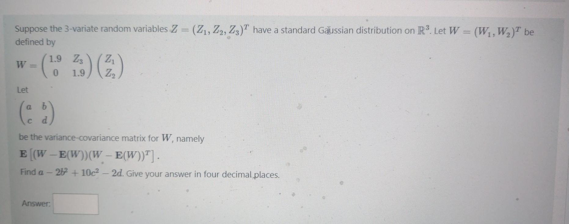 Solved Suppose the 3-variate random variables Z = (Z1, Z2, | Chegg.com